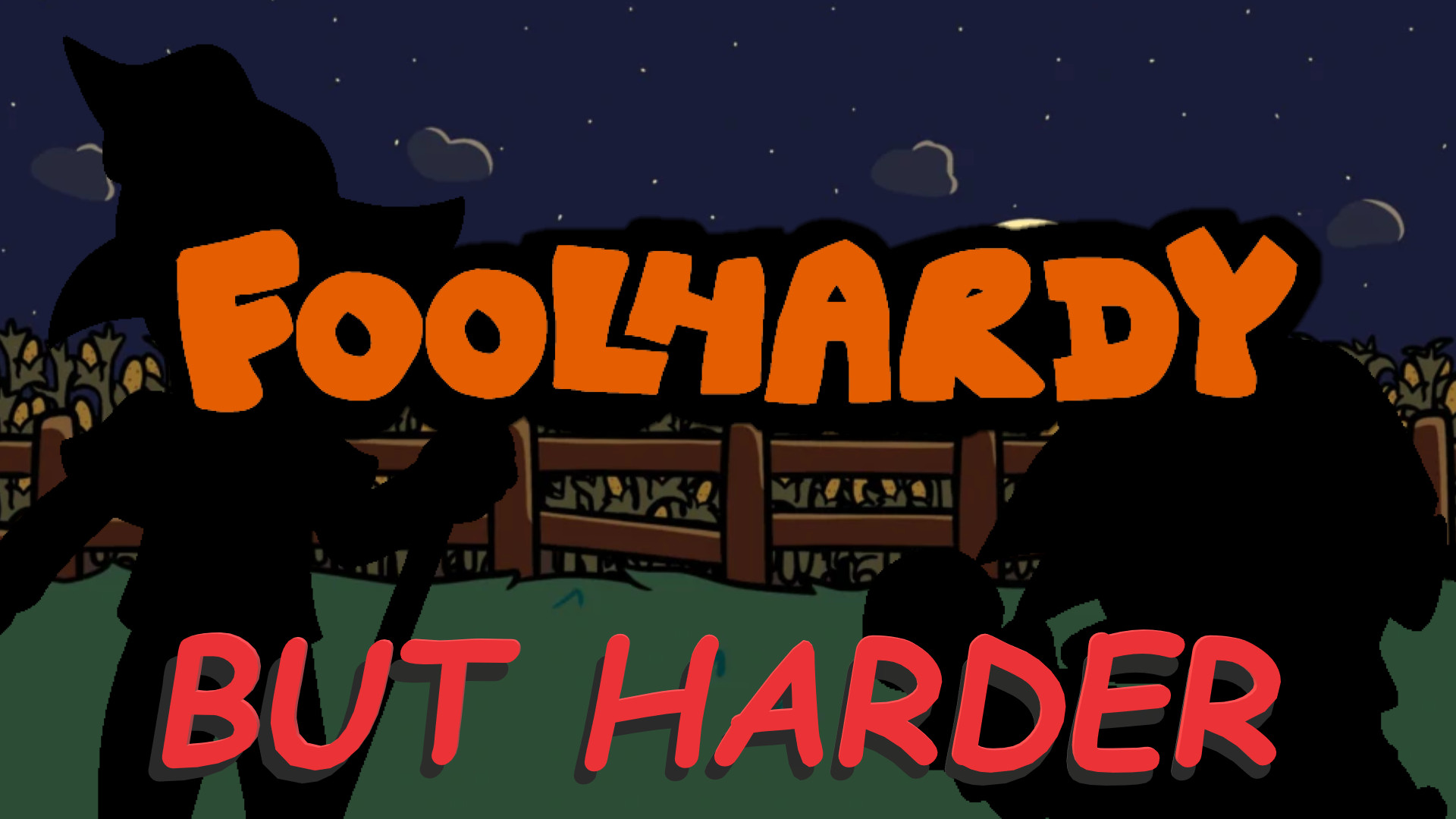 Foolhardy but harder [Friday Night Funkin'] [Mods]