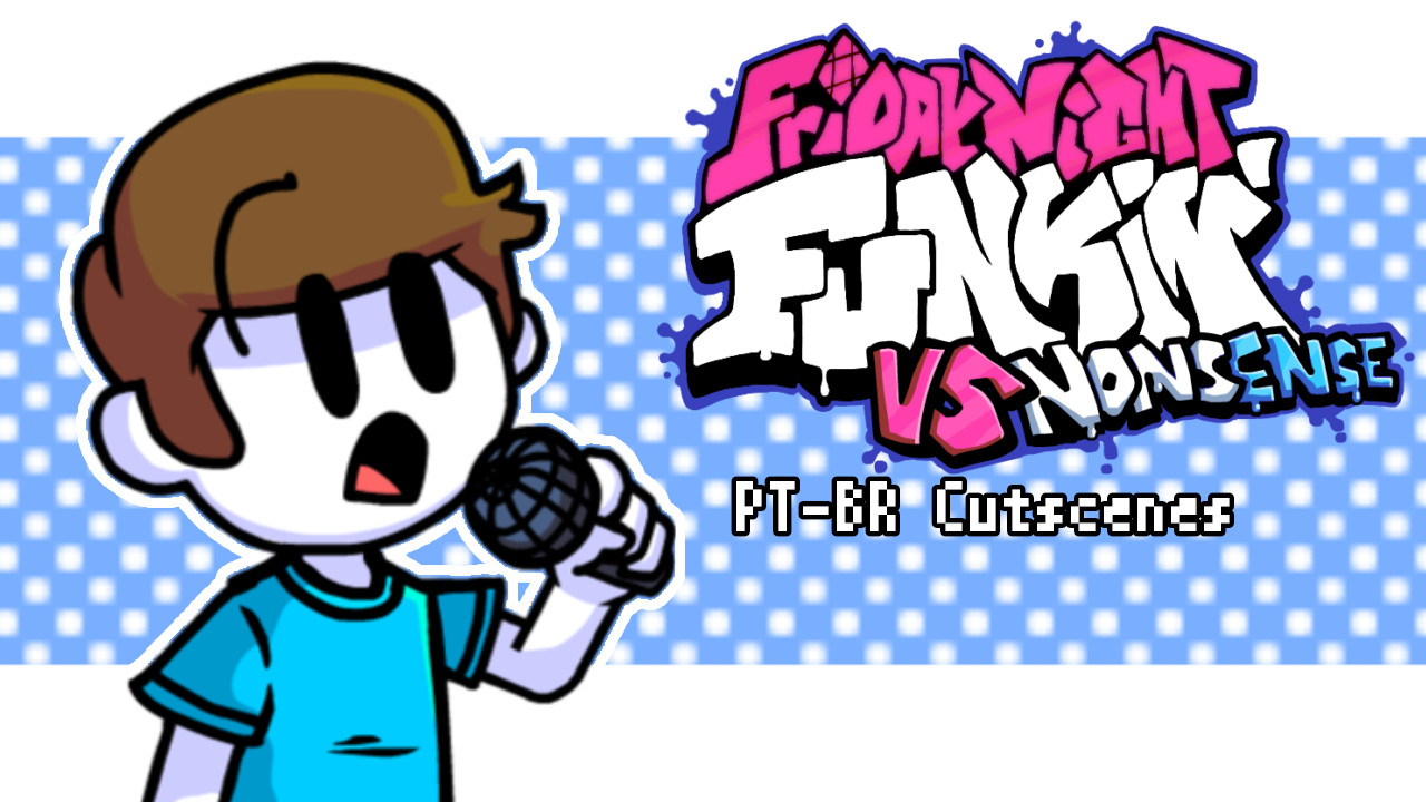 Vs. Nonsense - Cutscenes em PT-BR Mod for Friday Night Funkin' | FNF Mods