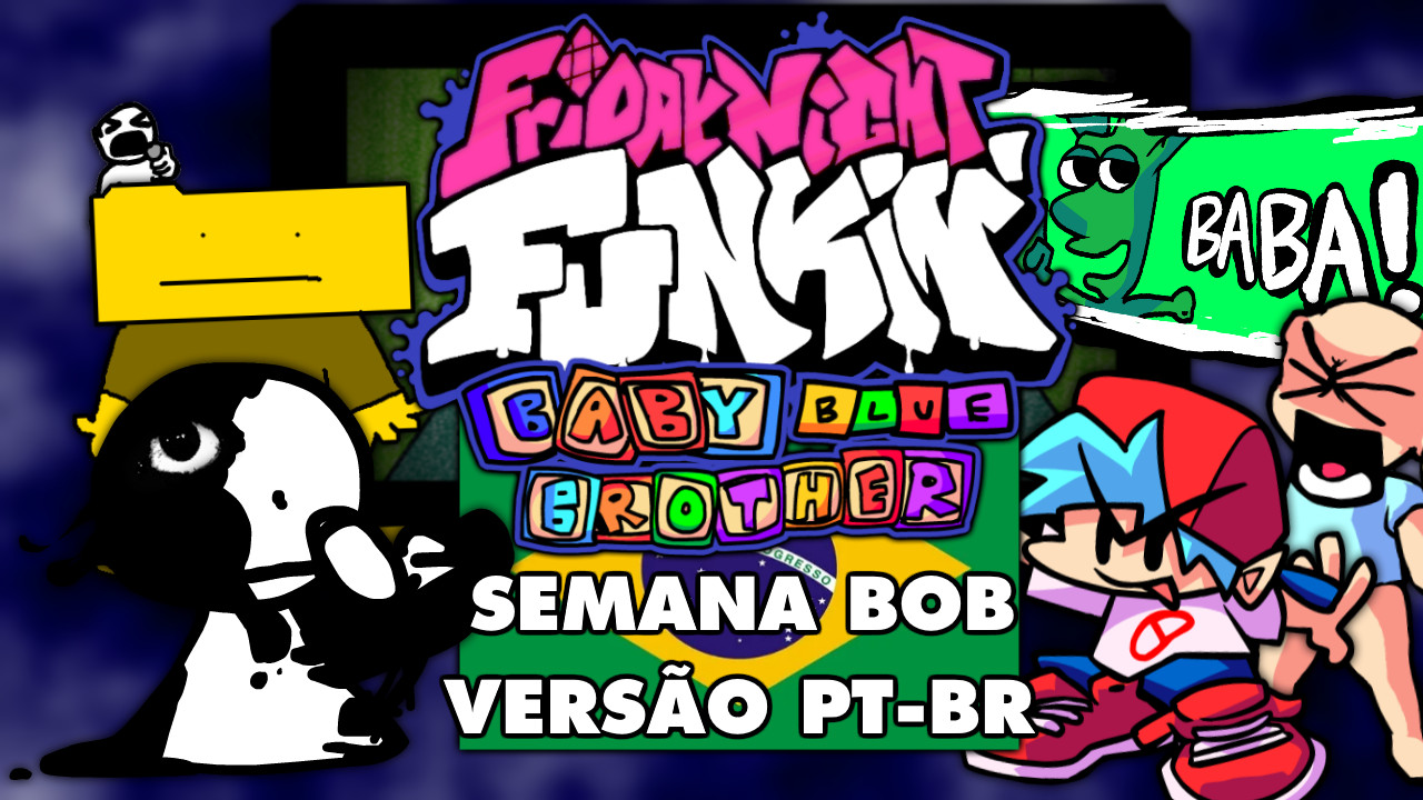 Baby Blue Brother 3.0 Traduzido em PT-BR [Friday Night Funkin'] [Mods]