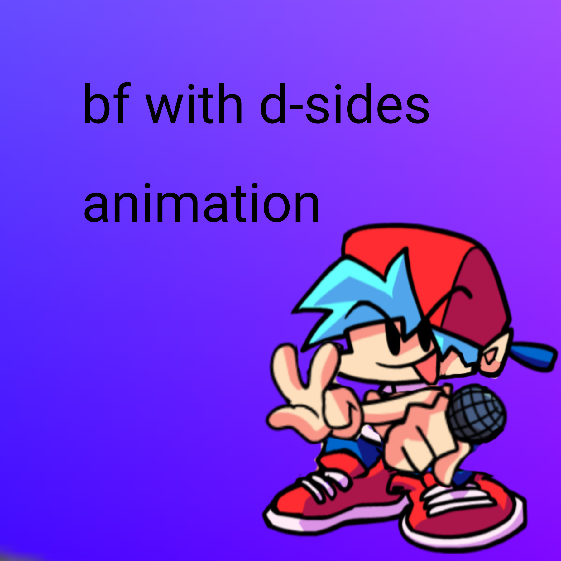 Bf with d-sides animation [Friday Night Funkin'] [Mods]