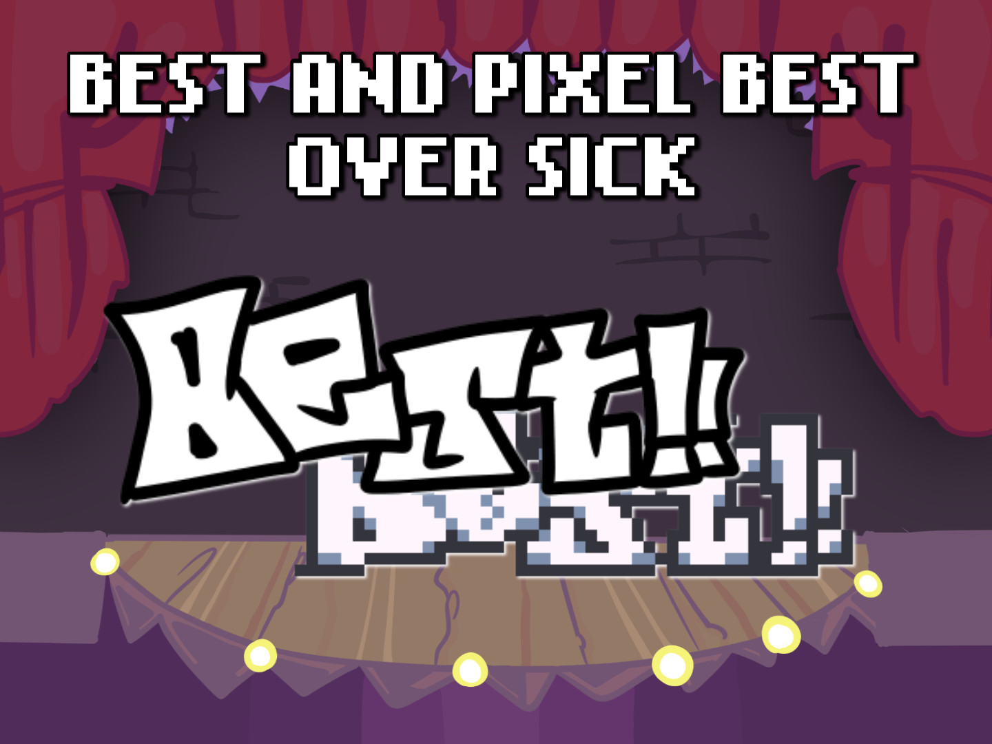 best over sick [Friday Night Funkin'] [Mods]