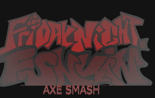 Friday Night Funkin Axe Smash Mod for Friday Night Funkin' | FNF Mods