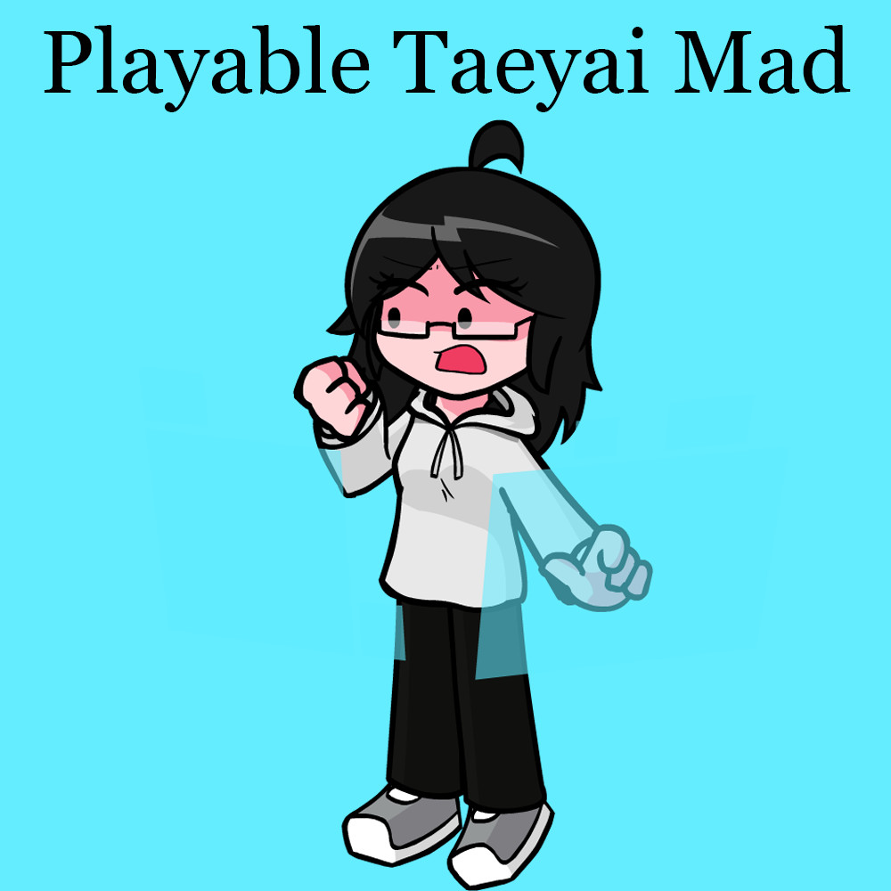 Playable Taeyai Mad Mod for Friday Night Funkin' | FNF Mods
