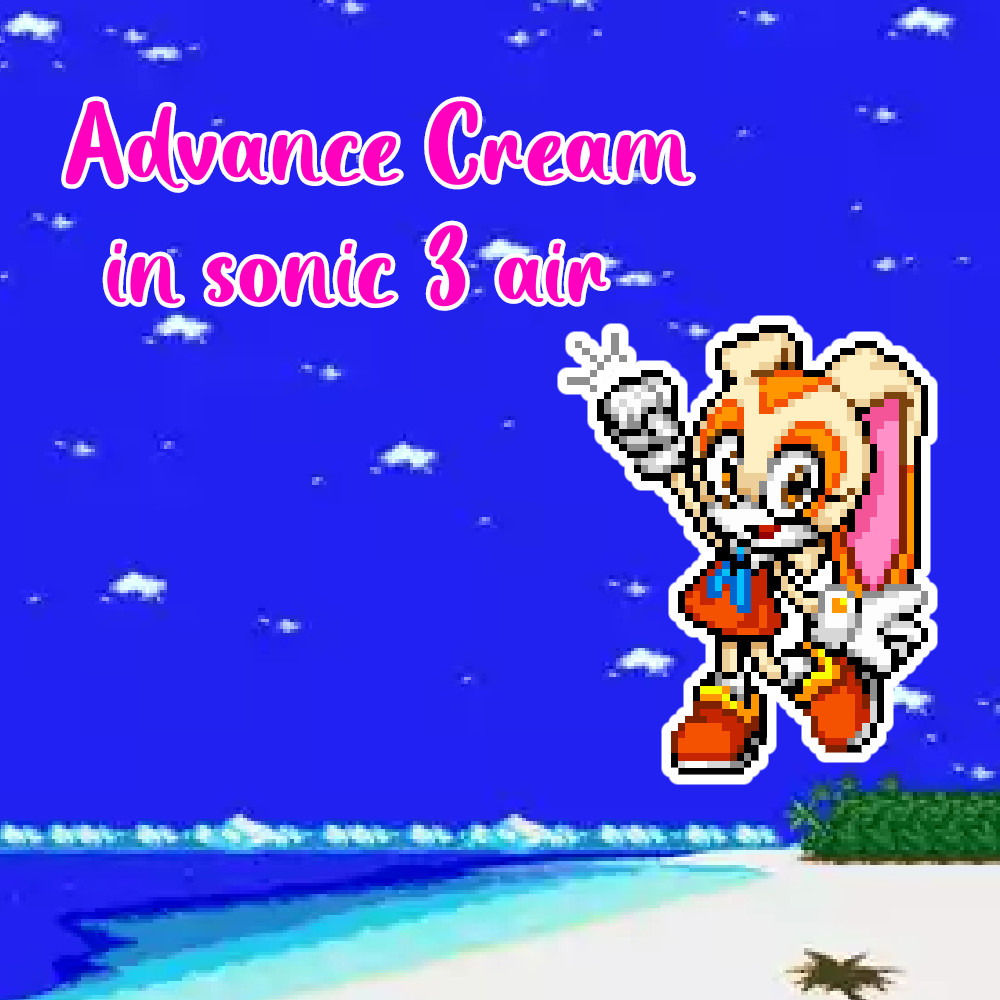 Advance Cream in sonic 3 air Mod for Sonic 3 A.I.R. | S3AIR Mods