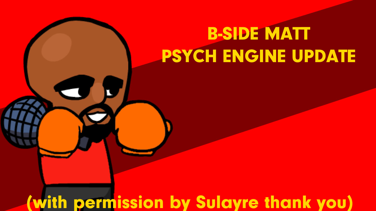 [OLD] B-Side Matt (FANMADE) Mod for Friday Night Funkin' | FNF Mods