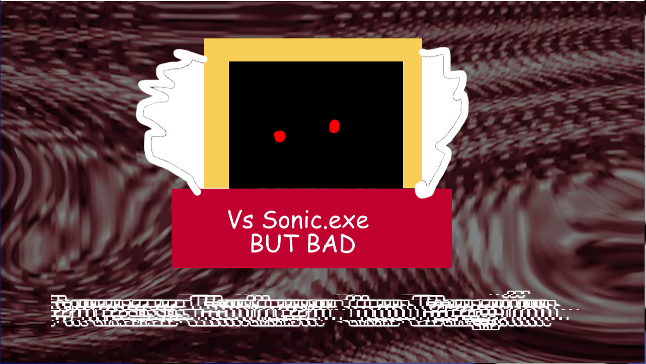 sonic.exe but bad. [Friday Night Funkin'] [Mods]