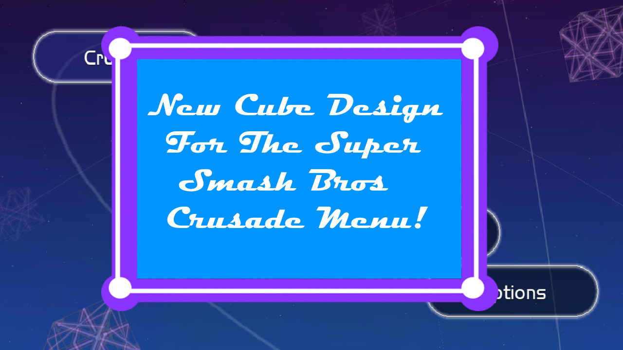 Custom Cube Design For The Crusade Menu Mod for Super Smash Bros. Crusade | SSBC Mods