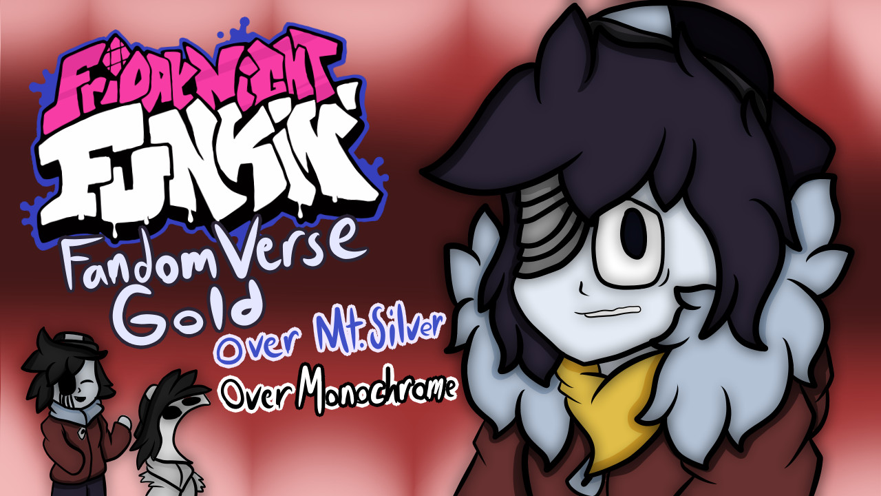 FandomVerse Gold over Mount Silver over Monochrome [Friday Night Funkin ...