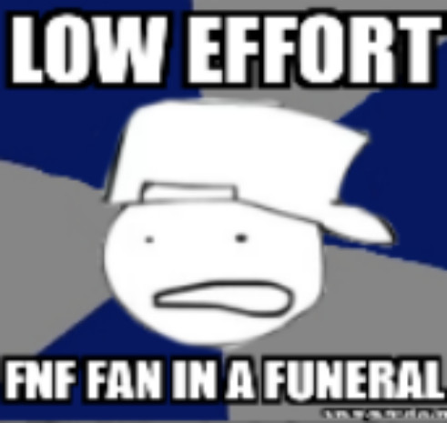Low Effort FNF fan in a Funeral Mod for Friday Night Funkin' | FNF Mods