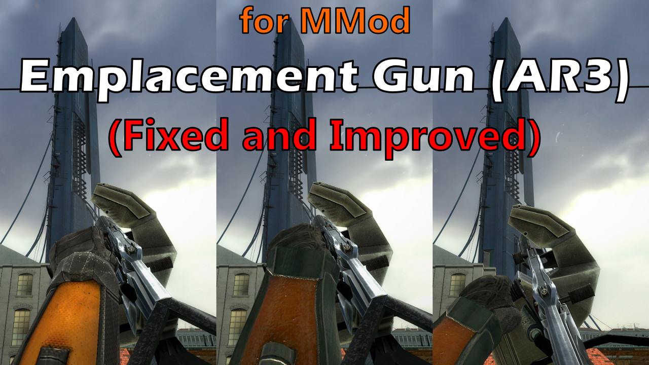 Emplacement Gun (AR3) (Fixed and Improved) Mod for Half-Life 2: MMod ...