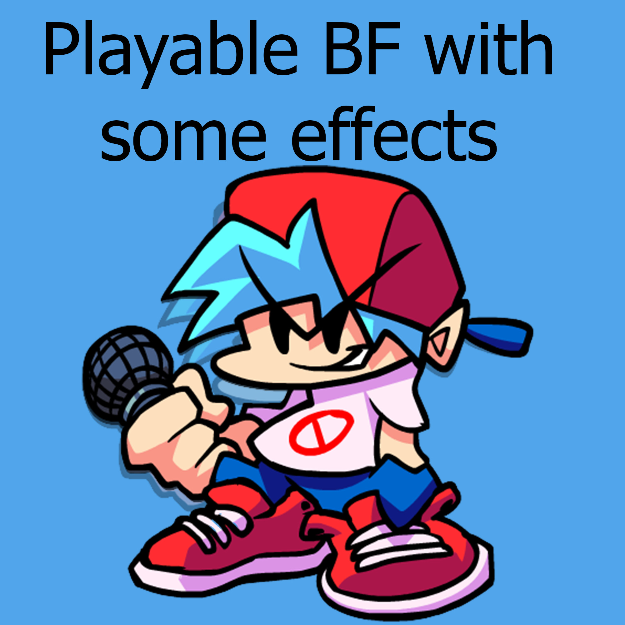 Playable bf with effects that I wanted to put [Friday Night Funkin'] [Mods]