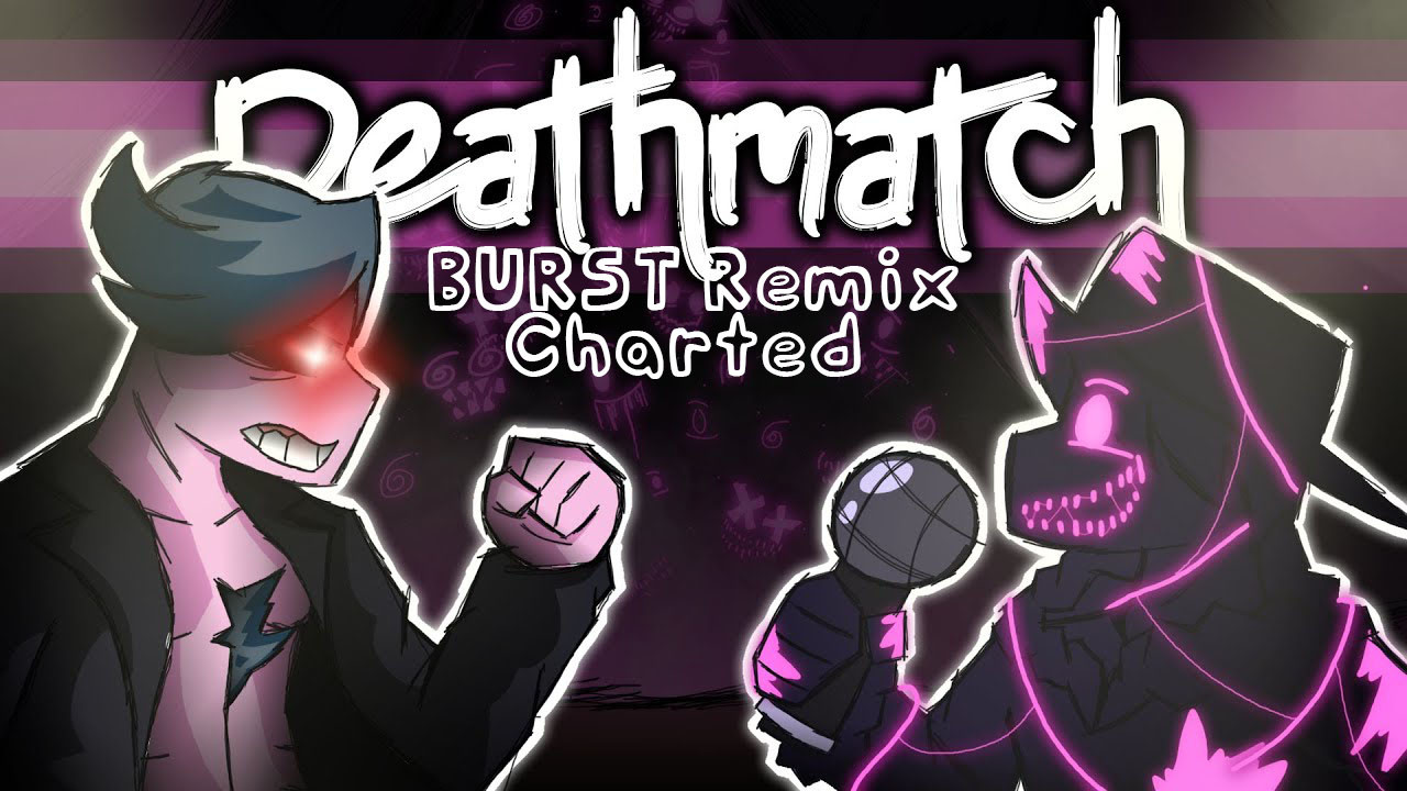 Deathmatch (BURST Remix) Charted. Mod for Friday Night Funkin' | FNF Mods