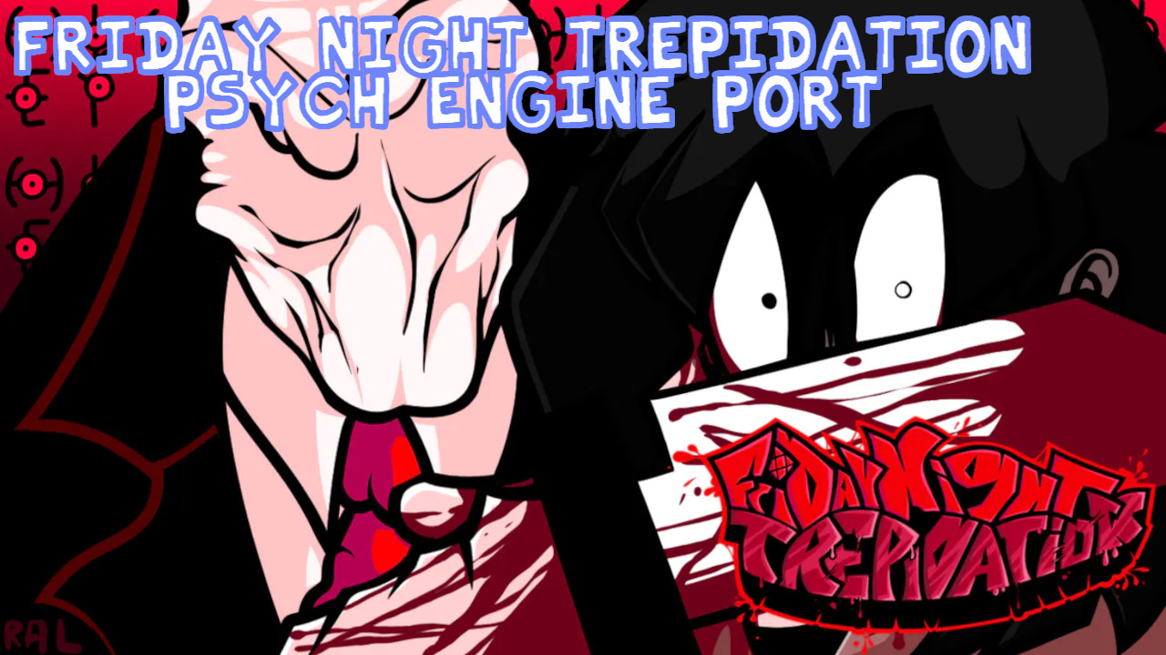 High-Effort Friday Night Trepidation Port Mod for Friday Night Funkin ...