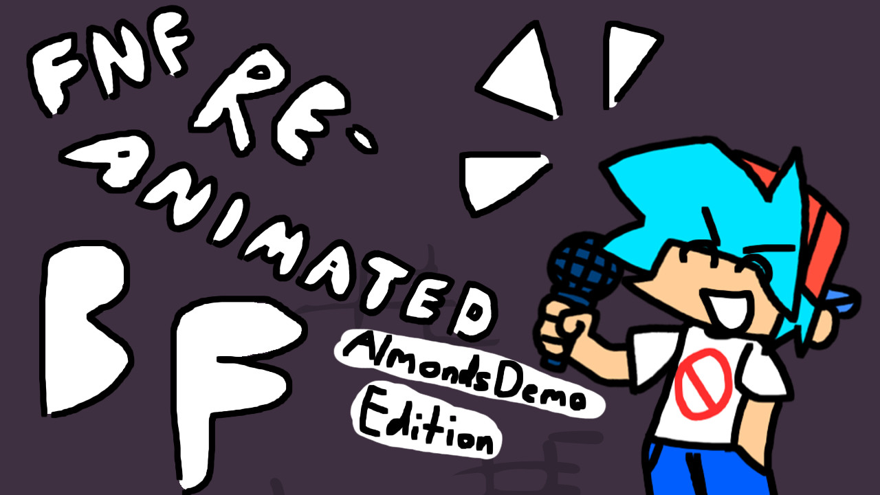 FNF: Re-Animated BF (AlmondsDemo Edition) [Friday Night Funkin'] [Mods]
