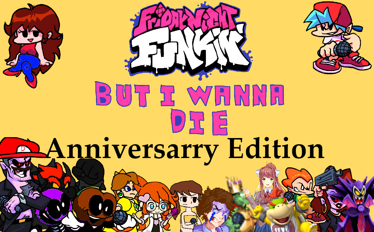 FNF But I Wanna Die (Anniversary Edition) Mod for Friday Night Funkin ...