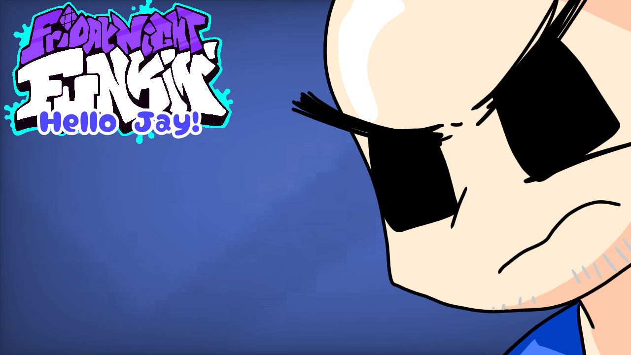FNF: Hello Jay [Friday Night Funkin'] [Mods]