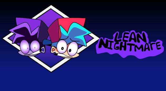Lean Nightmare fnf mod [Friday Night Funkin'] [Mods]