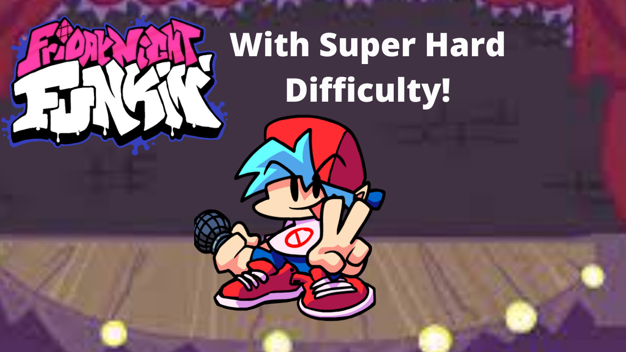 Friday Night Funkin With Super Hard Difficulty! Mod for Friday Night ...