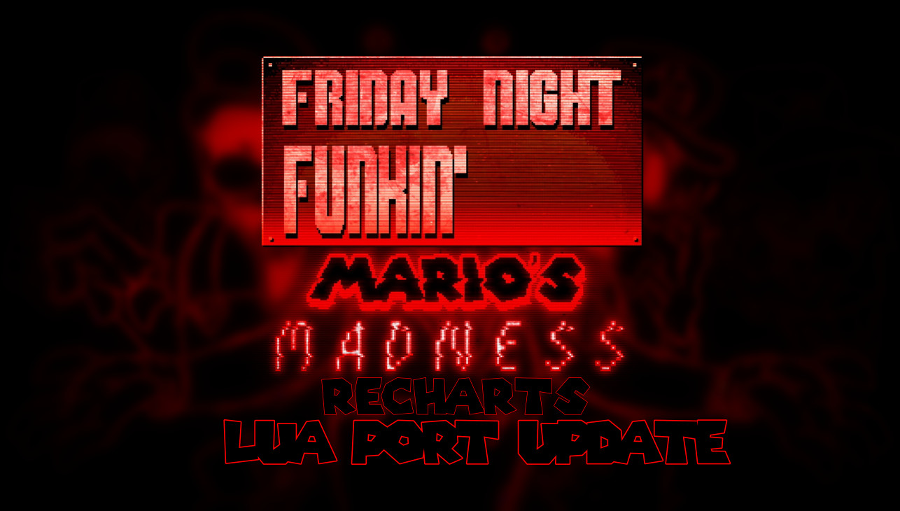 FNF: Mario's Madness Recharts (LUA PORT UPDATE) Mod for Friday Night ...