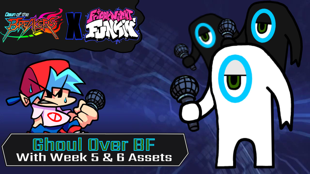Ghoul (Dawn of the Breakers) Over BoyFriend V2.52 Mod for Friday Night ...