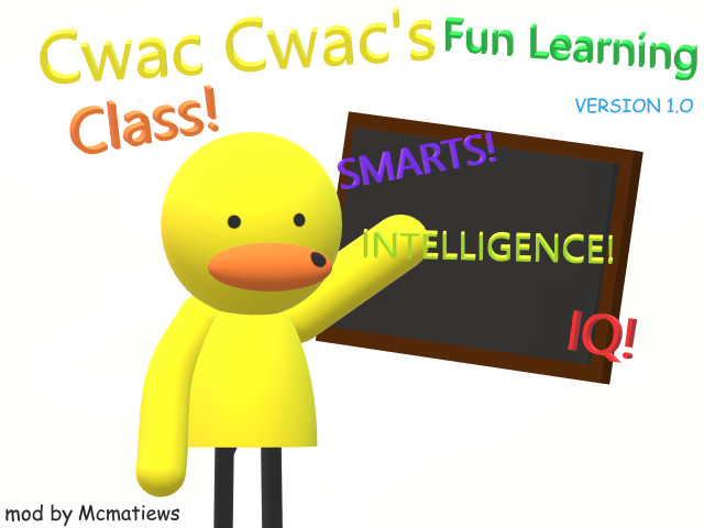 Cwac Cwac's Fun Learning Class! [Baldi's Basics] [Mods]