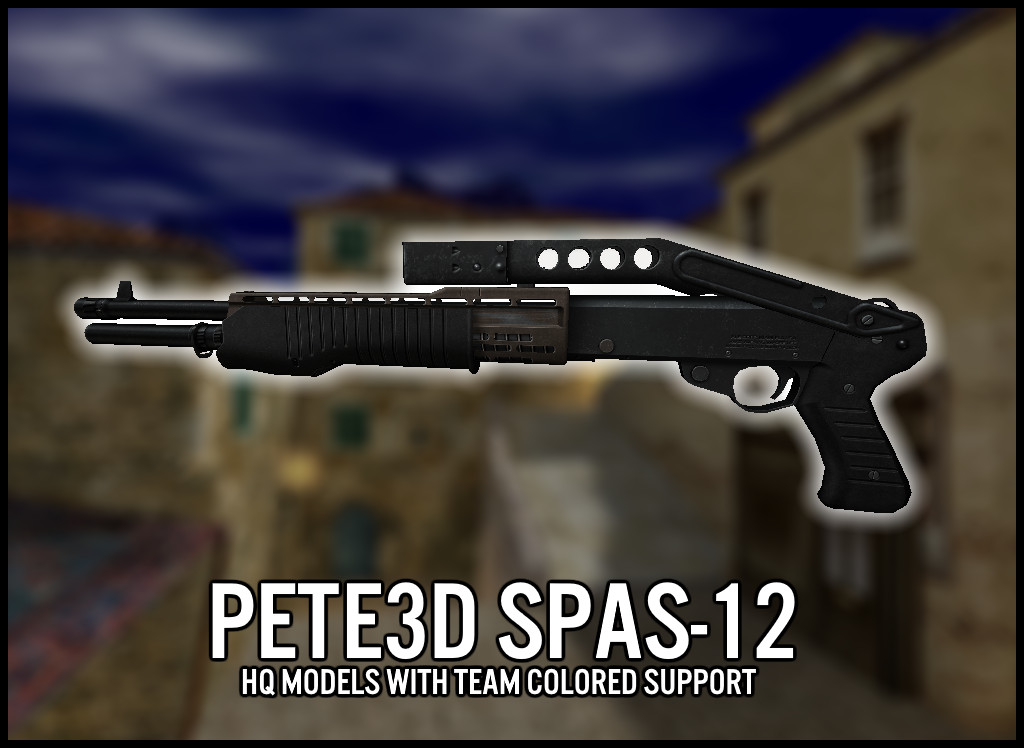 Pete3D SPAS-12 Mod for Team Fortress Classic | TFC Mods