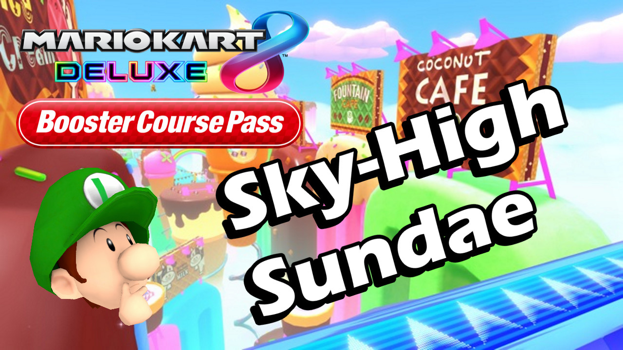 Definitely Sky-High Sundae Mod for Mario Kart 8 Deluxe | MK8D Mods
