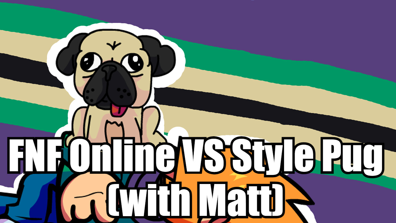 FNF Online VS Style Pug (with Matt) Mod for Friday Night Funkin' | FNF Mods