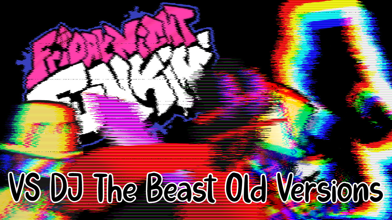 FNF VS DJ The Beast Old Versions [Friday Night Funkin'] [Mods]