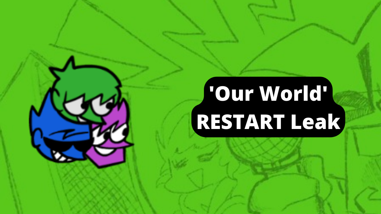 'Our World' - Leak for RESTART Mod for Friday Night Funkin' | FNF Mods