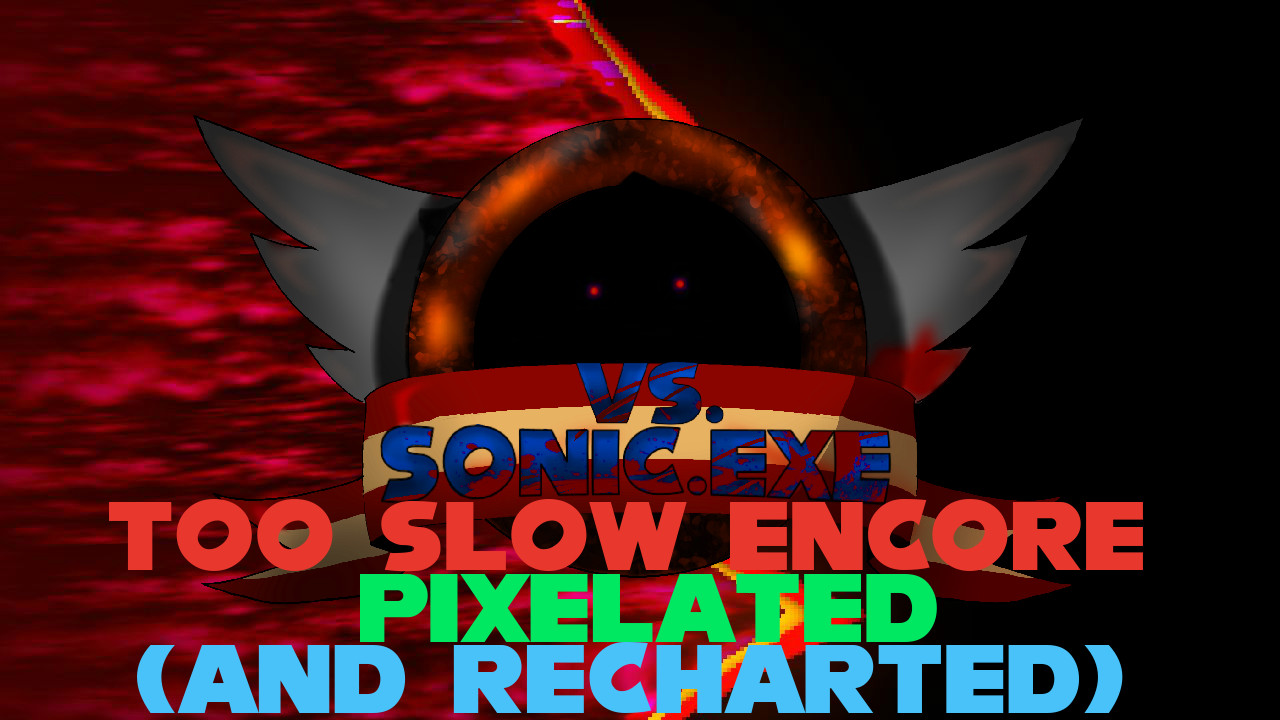 Sonic.exe: Too Slow Encore Pixelated (& Recharted) Mod for Friday Night ...