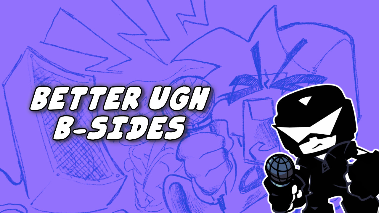 Better Ugh B-Sides Mod for Friday Night Funkin' | FNF Mods