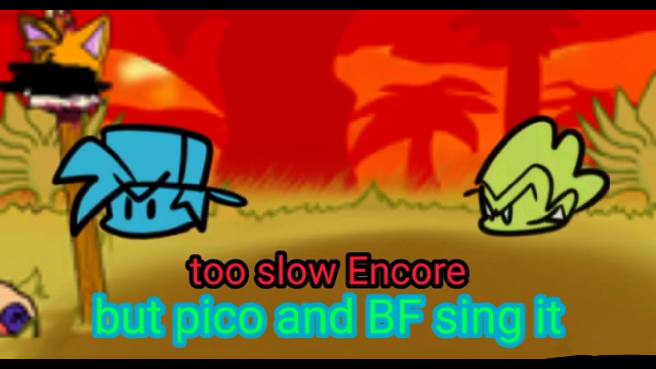 Too slow encore but bf and pico sings it Mod for Friday Night Funkin ...