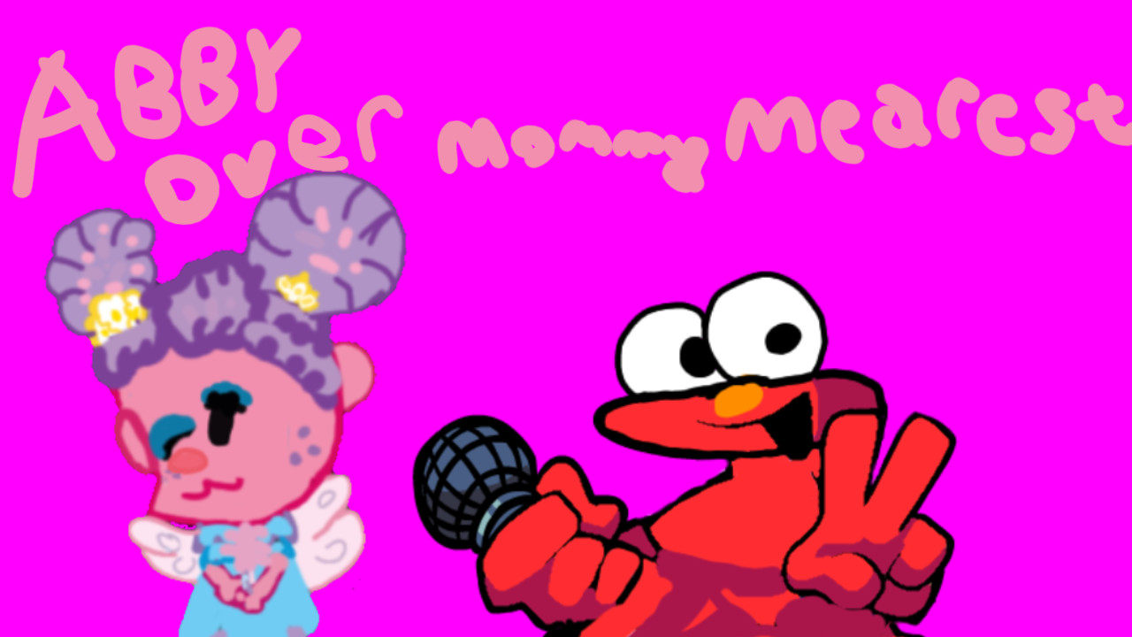 FNF Abby Cadabby over Mommy Mearest Mod for Friday Night Funkin' | FNF Mods