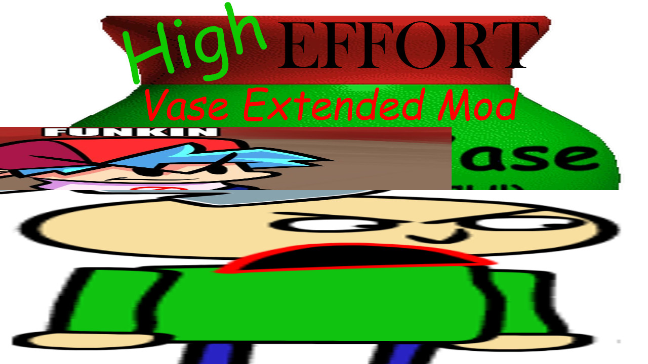 FNF High Effort Vase Extended Mod Mod for Friday Night Funkin' | FNF Mods