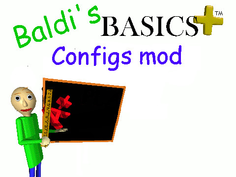 BB+ Configs Mod Mod for Baldi's Basics | Baldi Mods