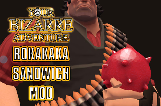 [YBA | JOJO] Rokakaka Sandwich Mod for Team Fortress 2 | TF2 Mods