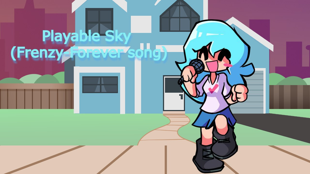 Playable Sky (Frenzy-Forever song) Mod for Friday Night Funkin' | FNF Mods