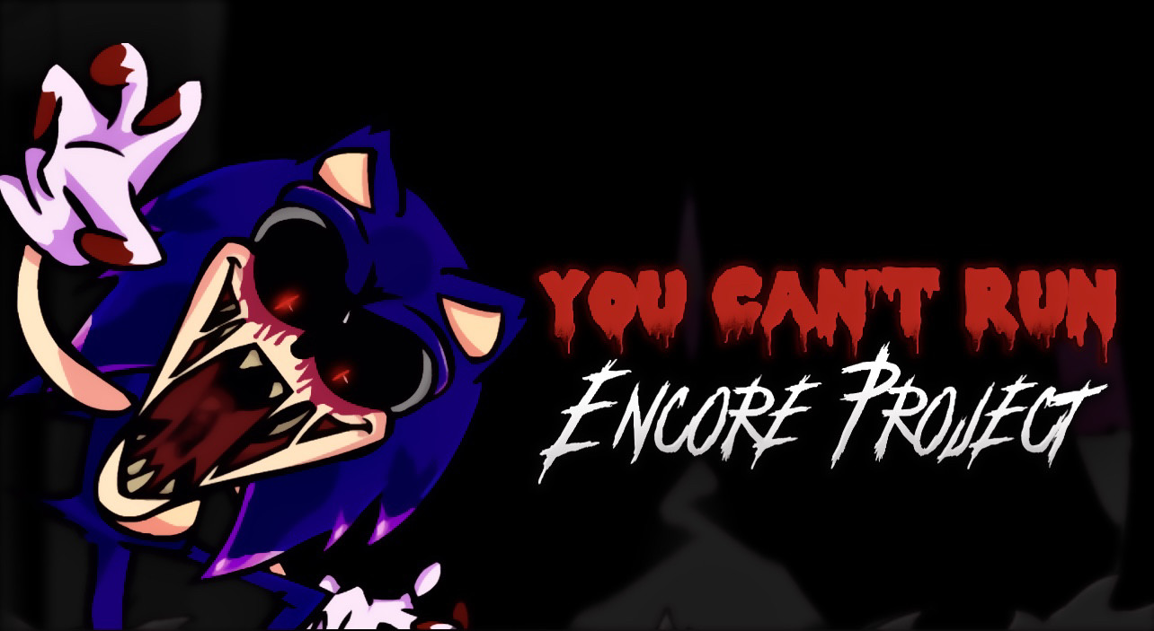 Fnf Vs Sonic Exe You Cant Run Encore Project [friday Night Funkin] [mods]