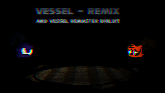 FNF - VESSEL REMIX Mod for Friday Night Funkin' | FNF Mods