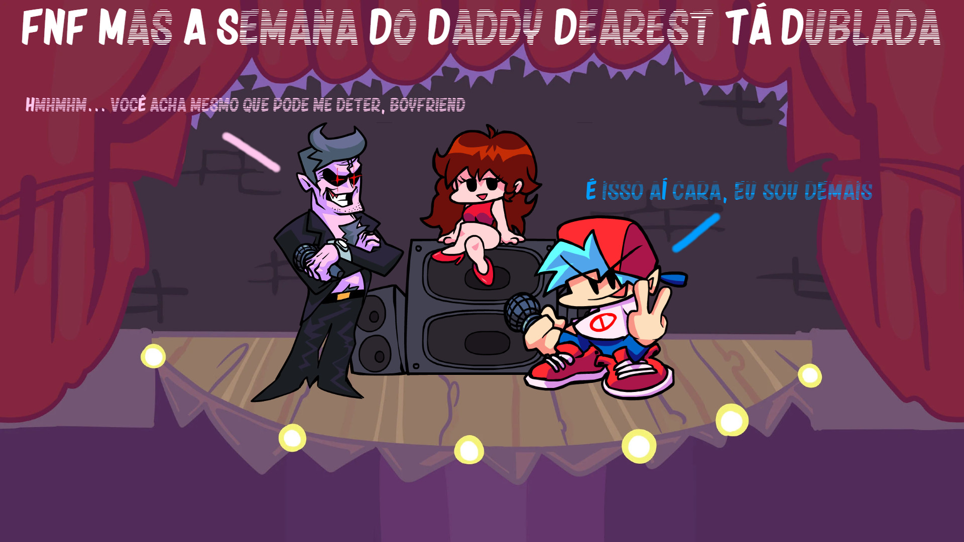 FNF Mas A Semana Do Daddy Dearest Tá Dublada [Friday Night Funkin'] [Mods]