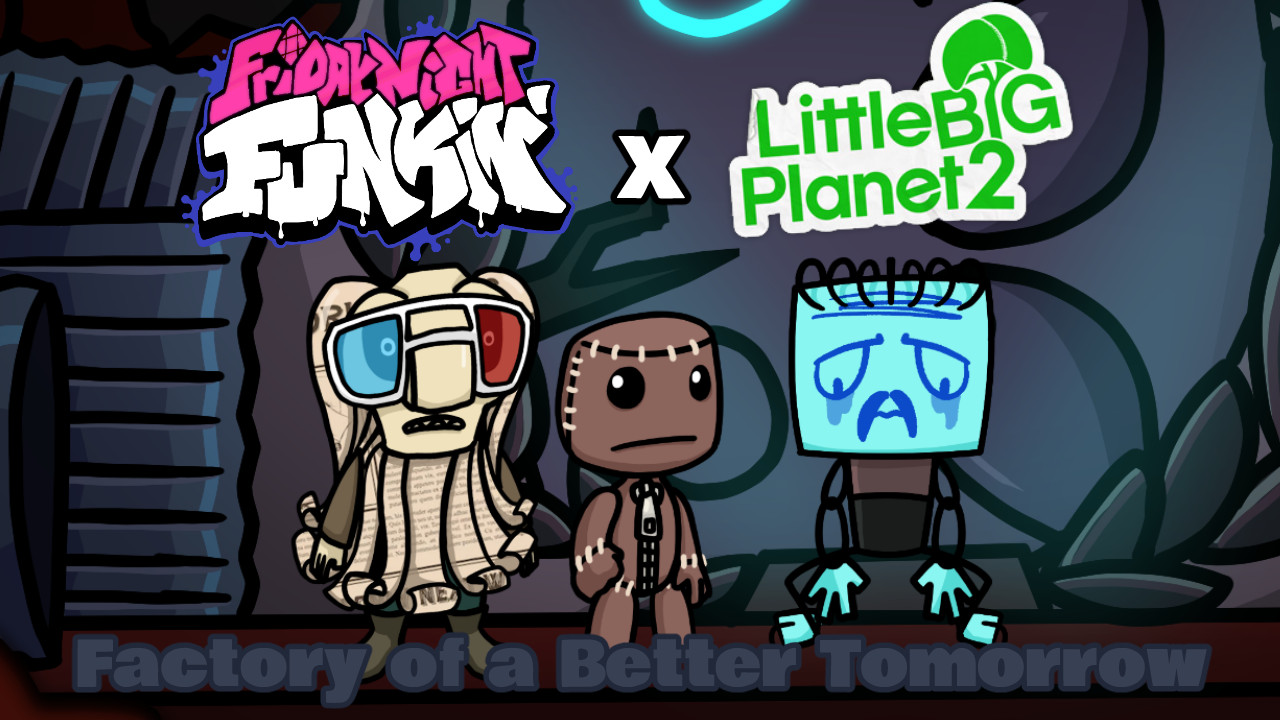Factory of a Better Tomorrow - FNF x LBP 2 [Friday Night Funkin'] [Mods]