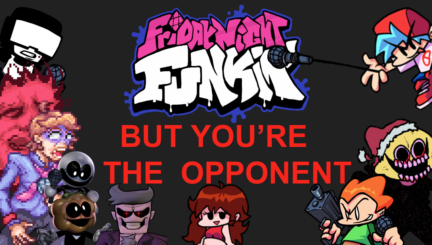 Friday Night Funkin But YOU'RE The Opponent Mod for Friday Night Funkin ...