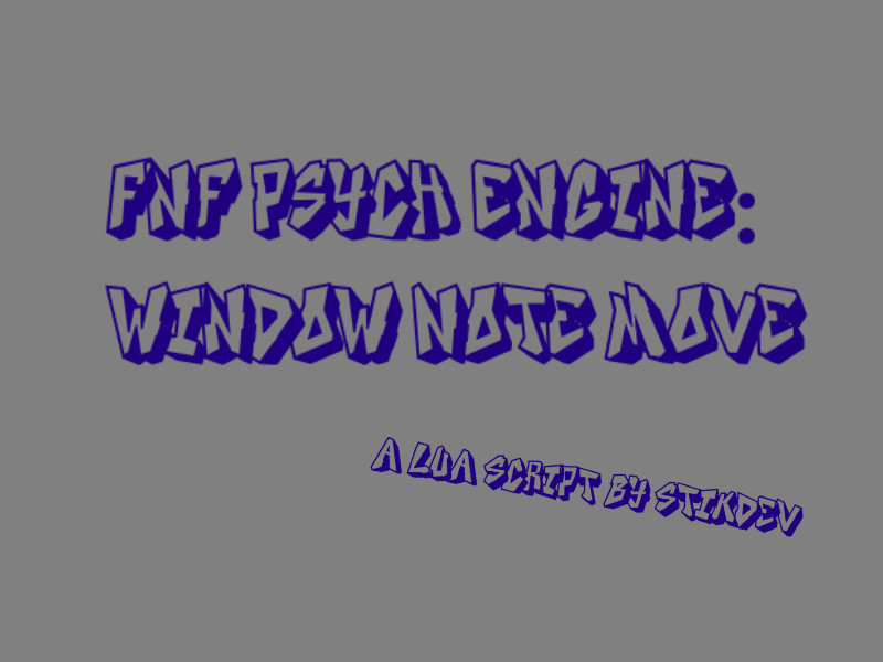 Window Note Move (LUA Script) Mod for Friday Night Funkin' | FNF Mods