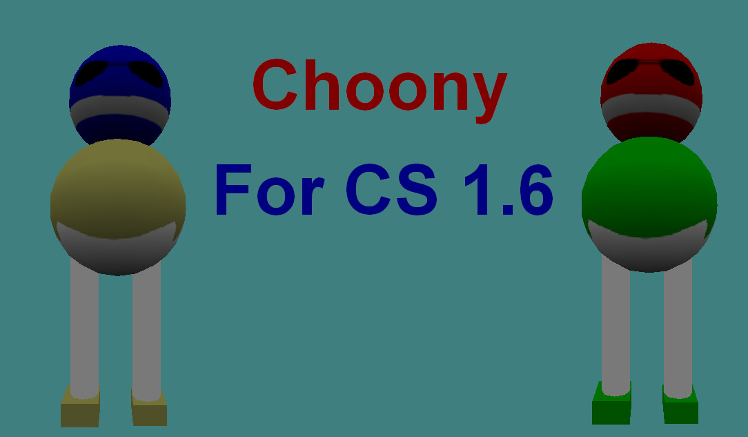 Choony [Counter-Strike 1.6] [Mods]