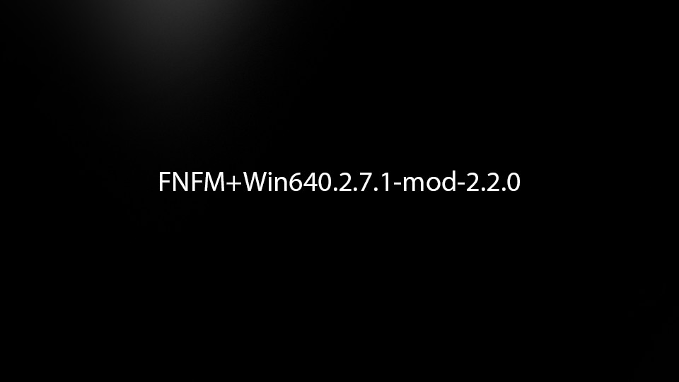 FNFM+Win640.2.7.1-mod-2.2.0 Mod for Friday Night Funkin' | FNF Mods