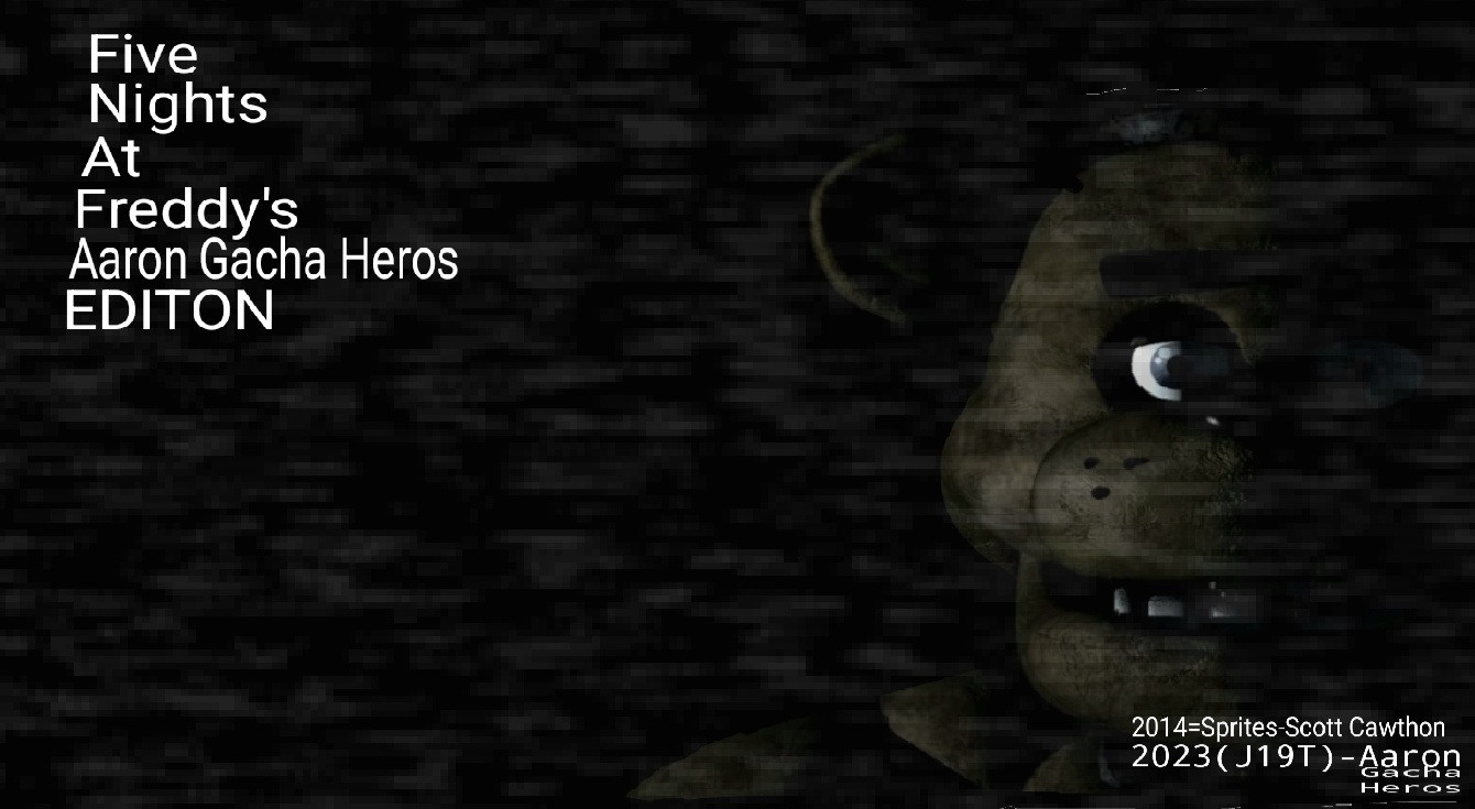 FNAF Aaron Gacha Heros Edtion Mod for Five Nights at Freddy's | FNaF Mods