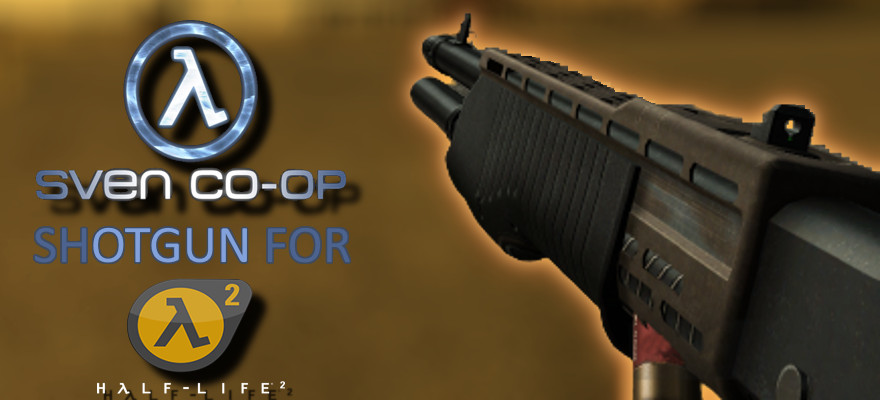 Sven Co-op Spas-12 for HL2 Mod for Half-Life 2 | HL2 Mods