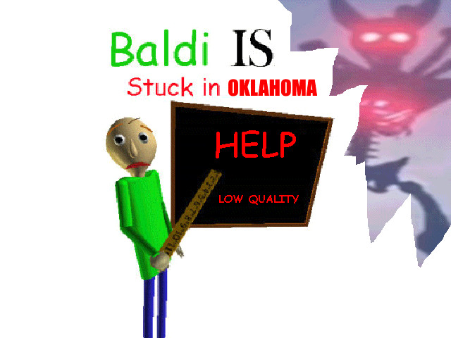 Baldi is stuck in Oklahoma (Joke mod) Mod for Baldi's Basics | Baldi Mods
