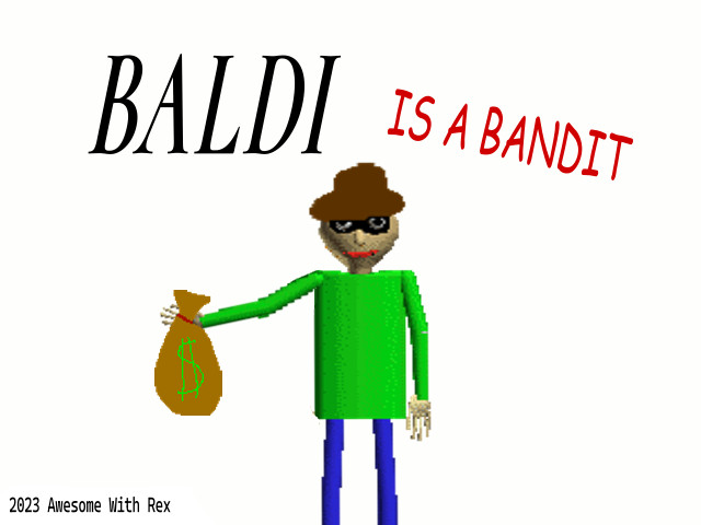 Baldi Is A Bandit! Mod for Baldi's Basics | Baldi Mods